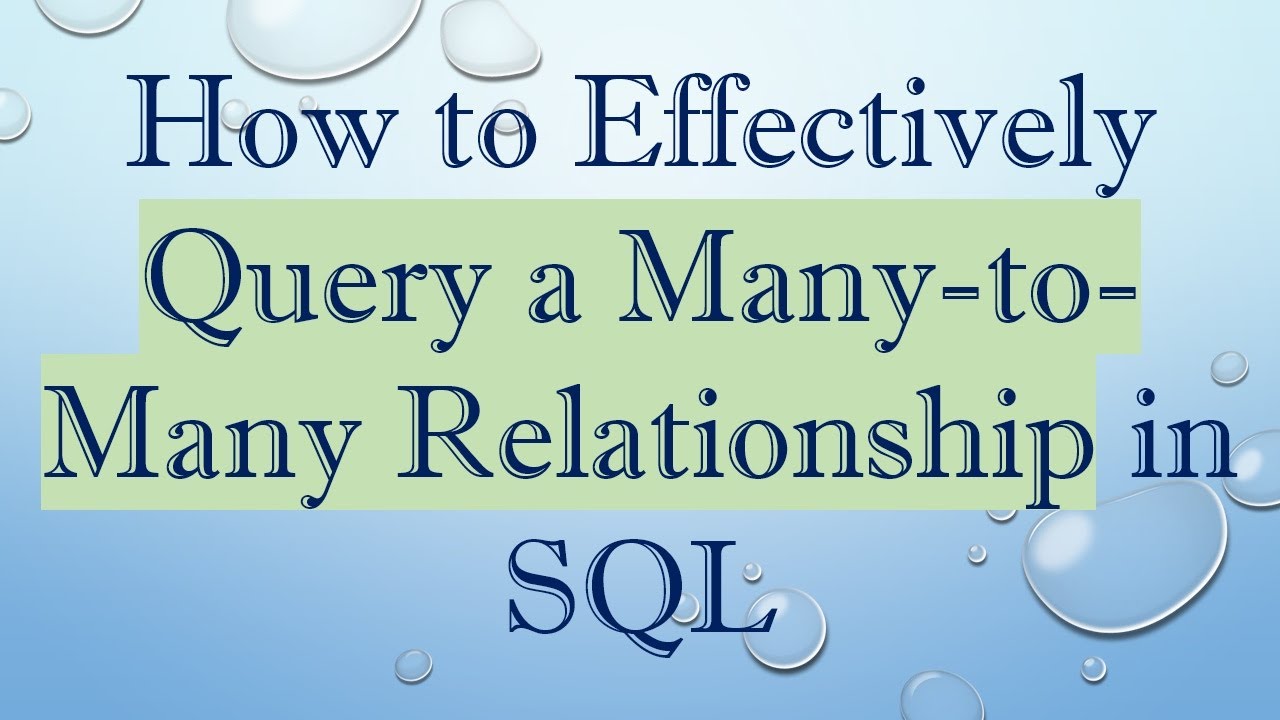 How to Effectively Query a Many-to-Many Relationship in SQL