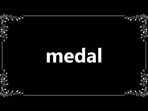 Medal - Meaning and How To Pronounce