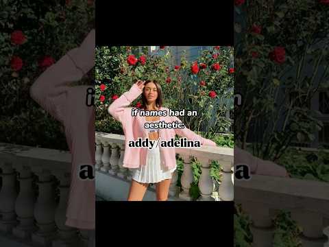 #addy #adelina #names #aesthetic #that_aestheticlife