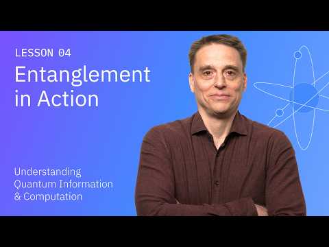 Entanglement in Action |Understanding Quantum Information & Computation | Lesson 04