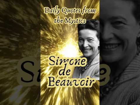 Simone de Beauvoir Daily Quotes from the Mystics #quotes #philosopher #divinewisdom #knowthyself