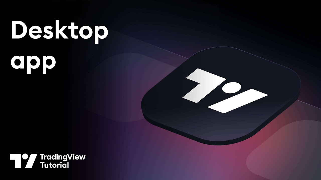 TradingView Desktop App: Tutorial
