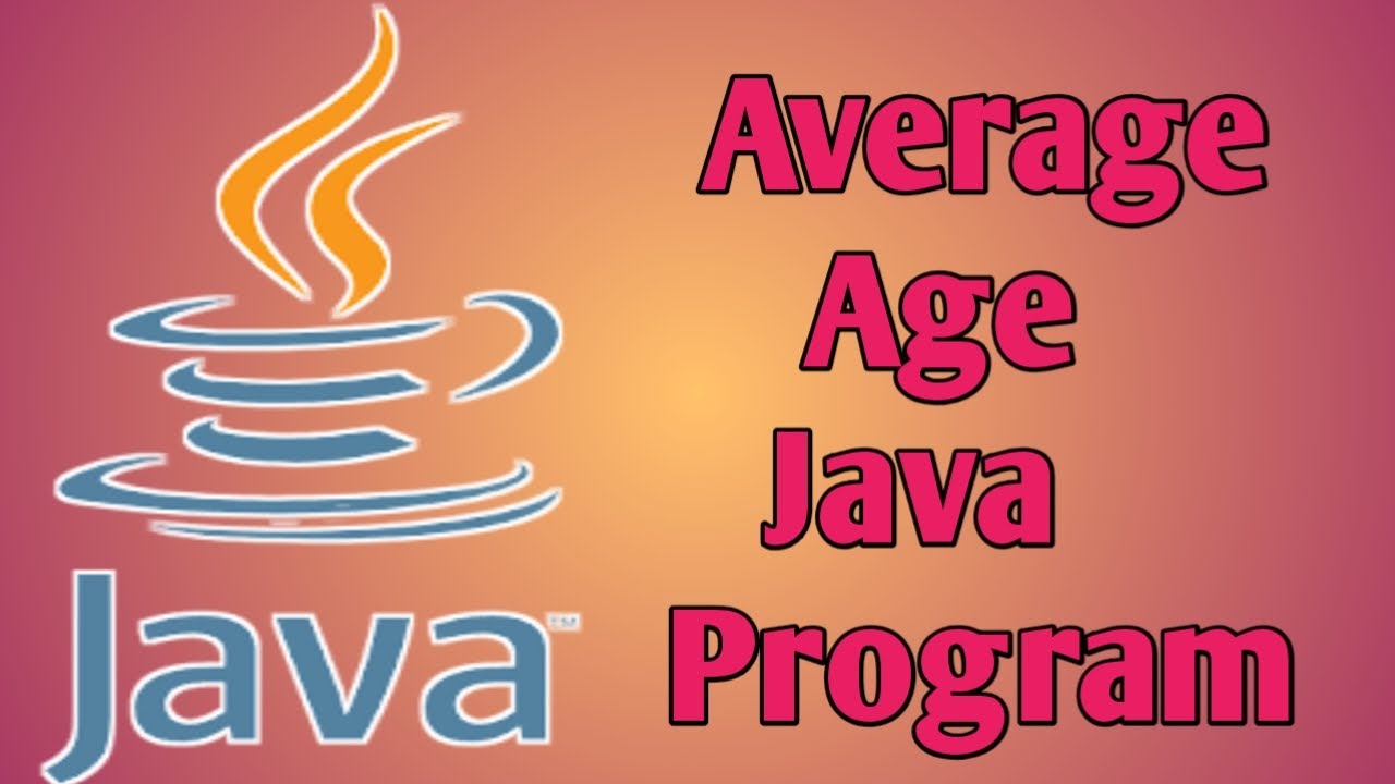 Average Age Java program || Calculate the average age