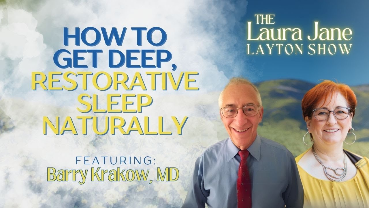 How to Get Deep, Restorative Sleep Naturally with Barry Krakow MD