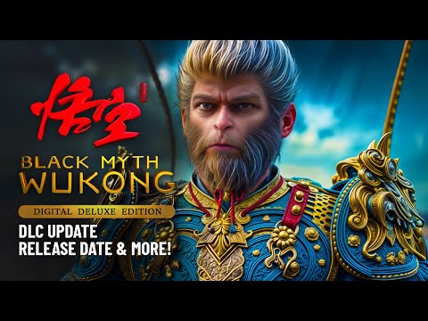 Black Myth: Wukong DLC – Release Date! New Bosses, New Features, & Story