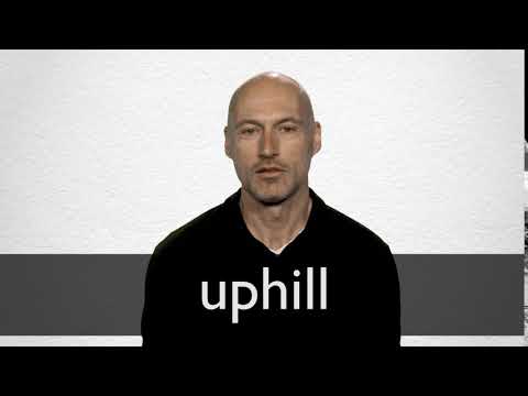 UPHILL - Meaning & Translations | Collins English Dictionary