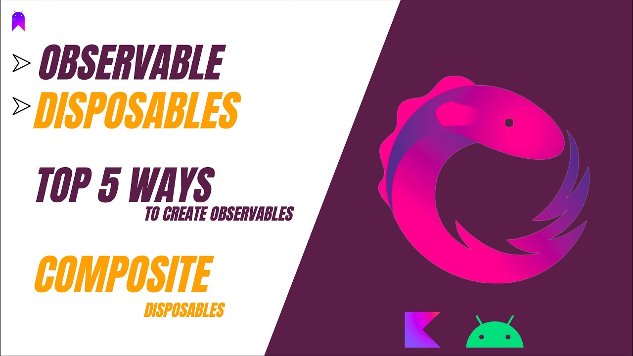 Top 5 Ways to Create Observables & Managing Disposables in RxJava