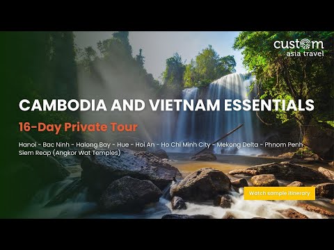 Cambodia and Vietnam Essentials: 16-Day Private Tour | Custom Asia Travel
