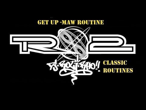 GET UP MAW x ROUTINE