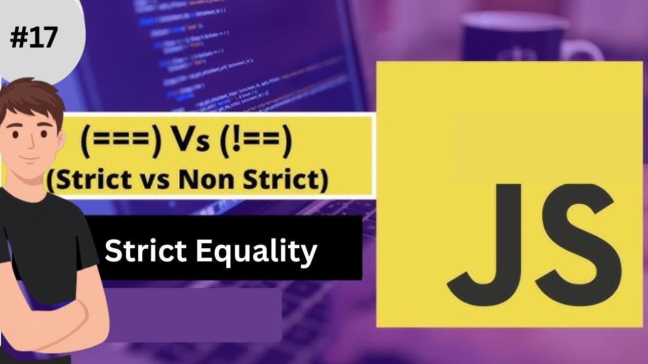 Learn JavaScript STRICT EQUALITY ( javascript tutorial 17 )