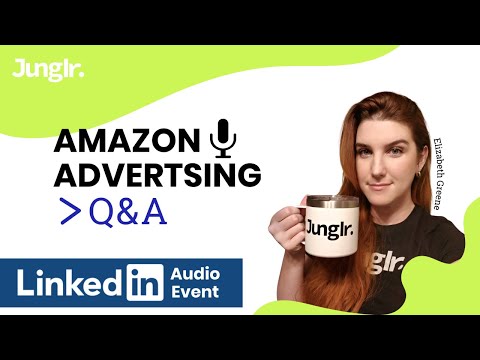 Amazon Ads Q&A | with Elizabeth Greene (LinkedIn Audio Event)