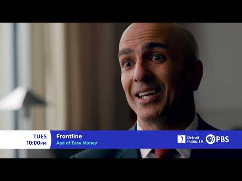 Frontline: Age of Easy Money AIRS Tuesday at 10:00PM on DPTV