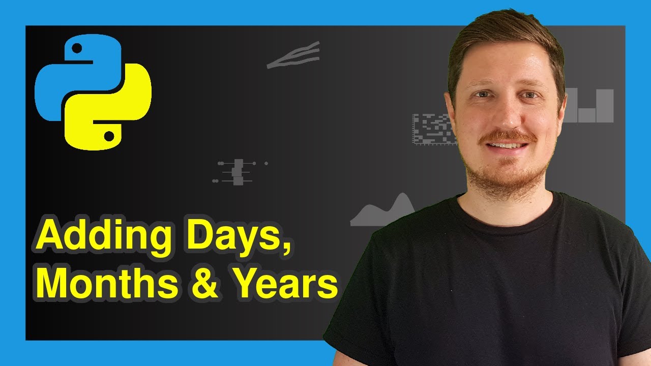 Add Days, Months & Years to datetime Object in Python (3 Examples) | datetime &  dateutil Modules