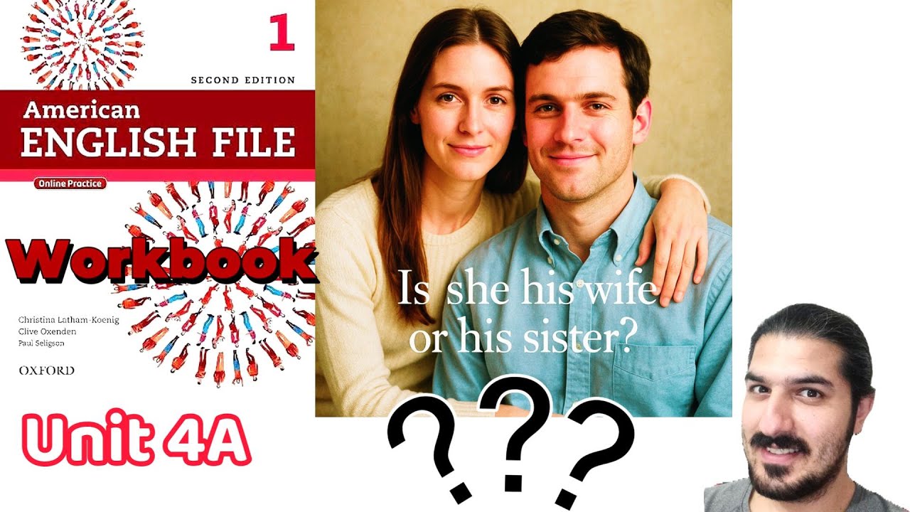 Workbook 4A – Is She His Wife or His Sister? | Whose, Possessive ’s, Family Vocabulary – AEF Book 1