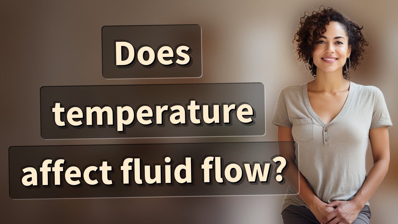 Does temperature affect fluid flow?
