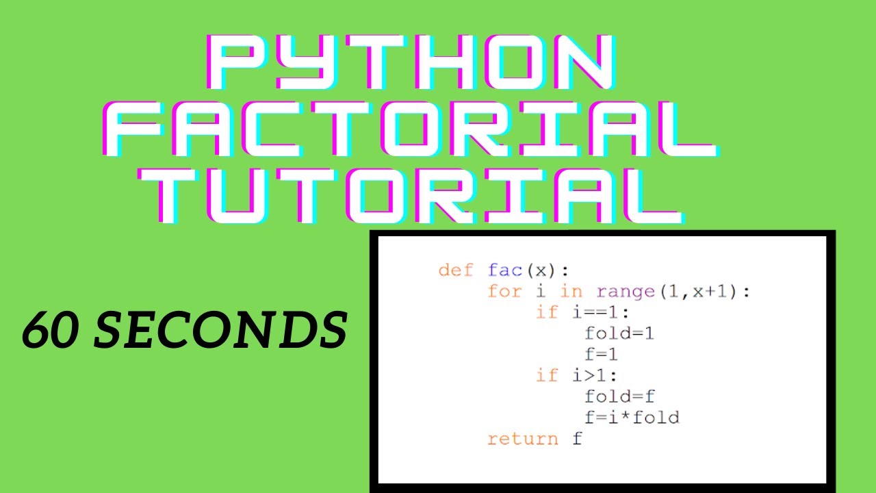 Factorial Tutorial in 60 seconds - Python Program
