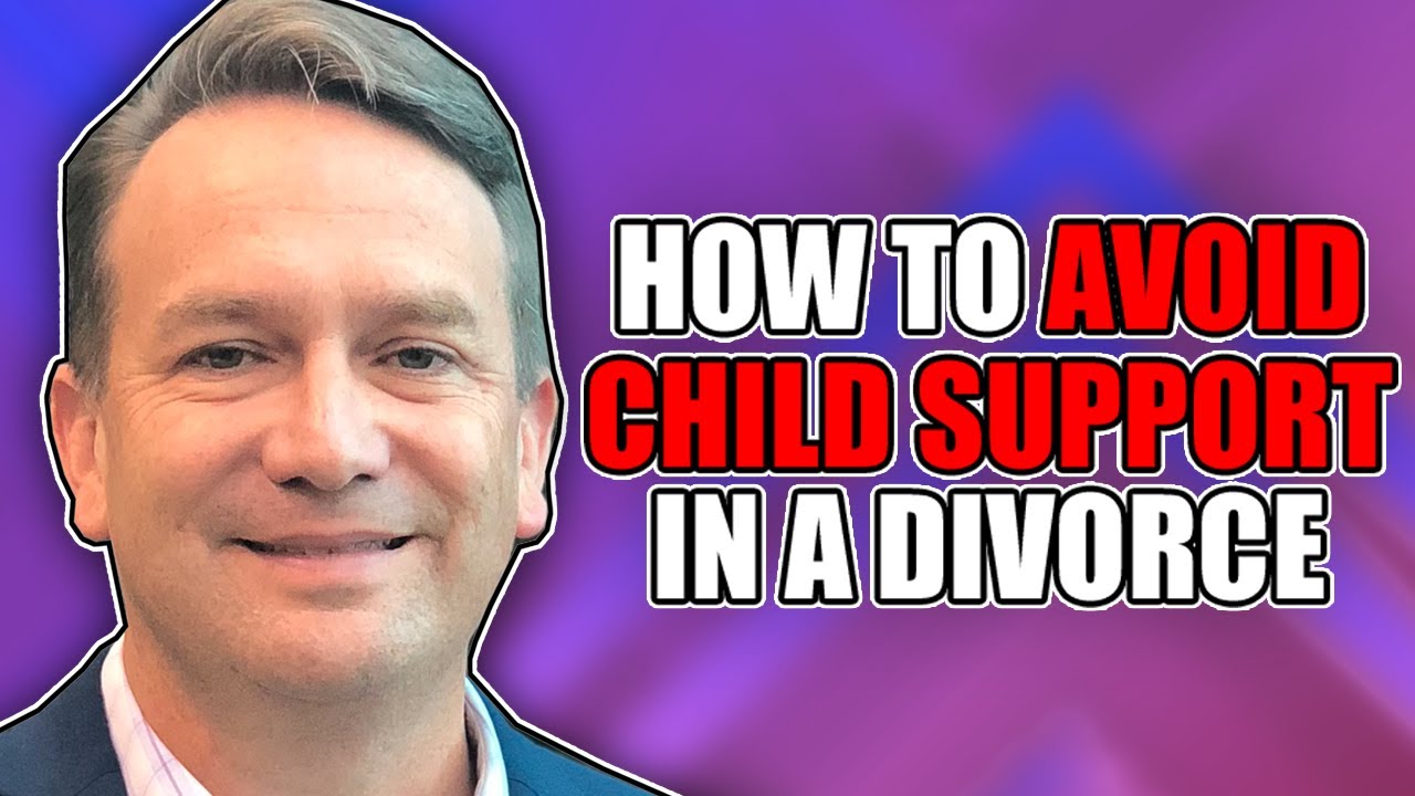 How to Avoid Child Support in a Divorce - Part 1