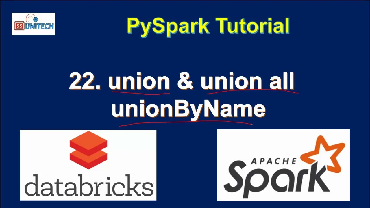 22. union and unionAll in PySpark | unionbyname in pyspark | pyspark tutorial for beginners