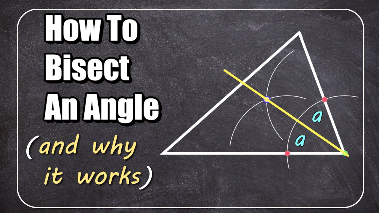 How To Bisect An Angle (And Why It Works)