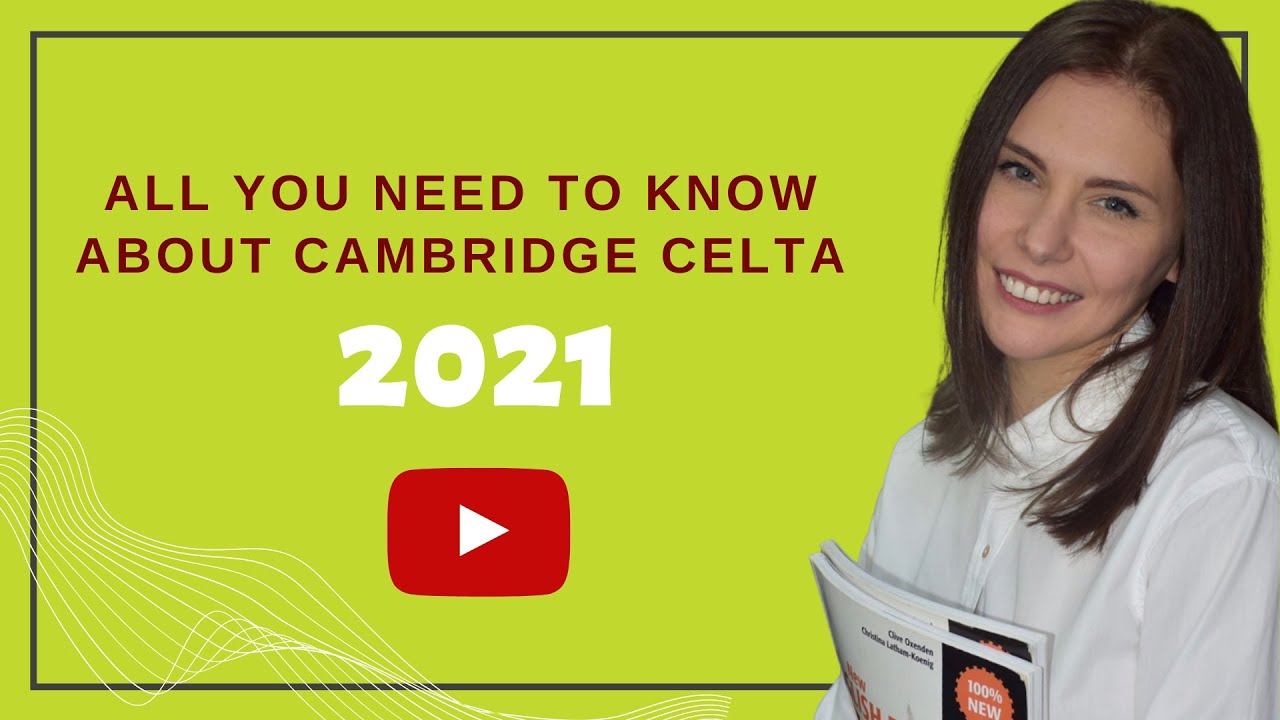 Everything you need to know about Cambridge CELTA 20 21