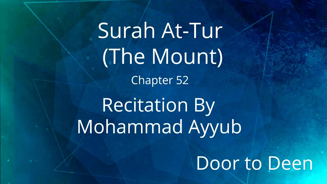 Surah At Tur The Mount Mohammad Ayyub r Quran Recitation