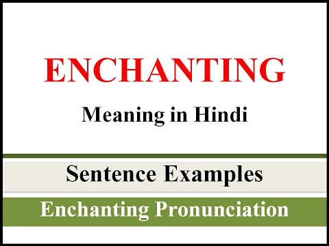 Enchanting sentence examples Meaning of Enchanting in Hindi - LearnTogether English Through Hindi