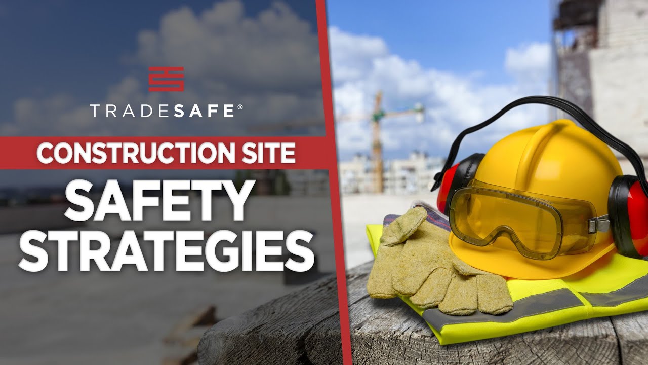 11 Construction Site Safety Strategies You Must Know