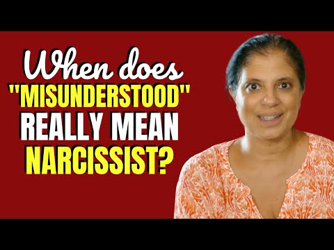 When is calling someone "misunderstood" code for narcissist?