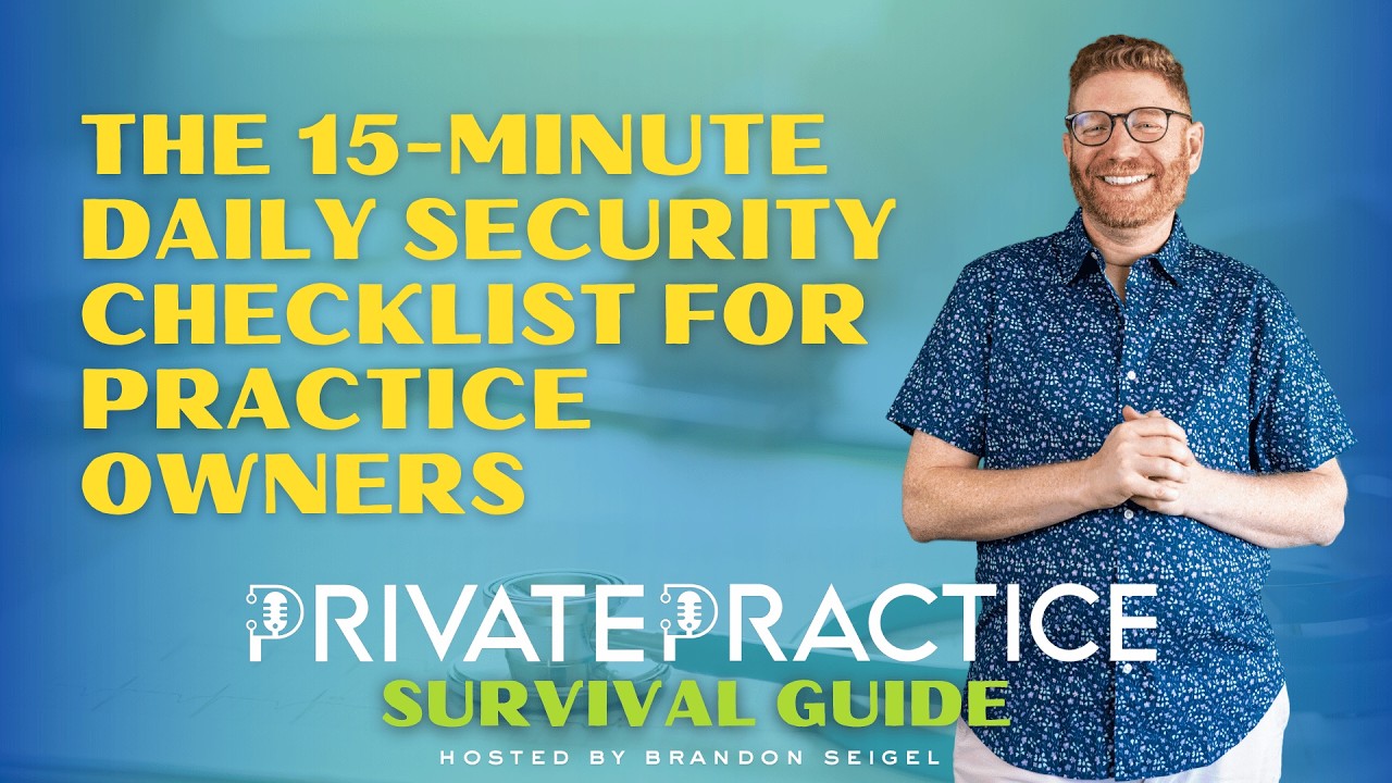 The 15-Minute Daily Security Checklist for Practice Owners