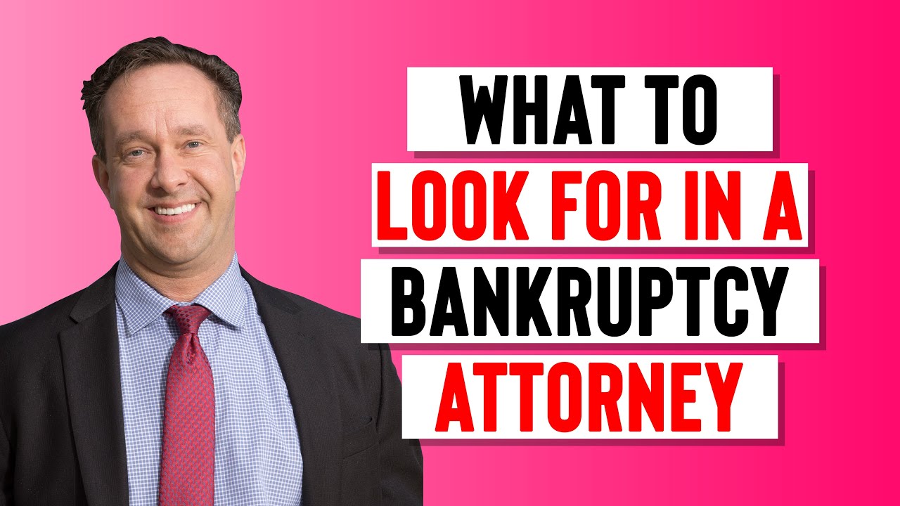 What to look for in a bankruptcy attorney
