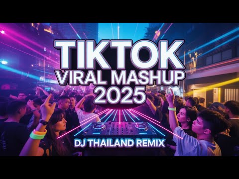 🔥 TikTok Viral Mashup 2025 (DJ Thailand Remix) - DJ Bharz | Trending Now!