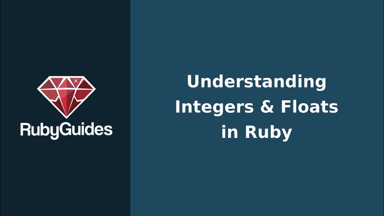 Ruby Fundamentals: Understanding Integers & Floats in Ruby