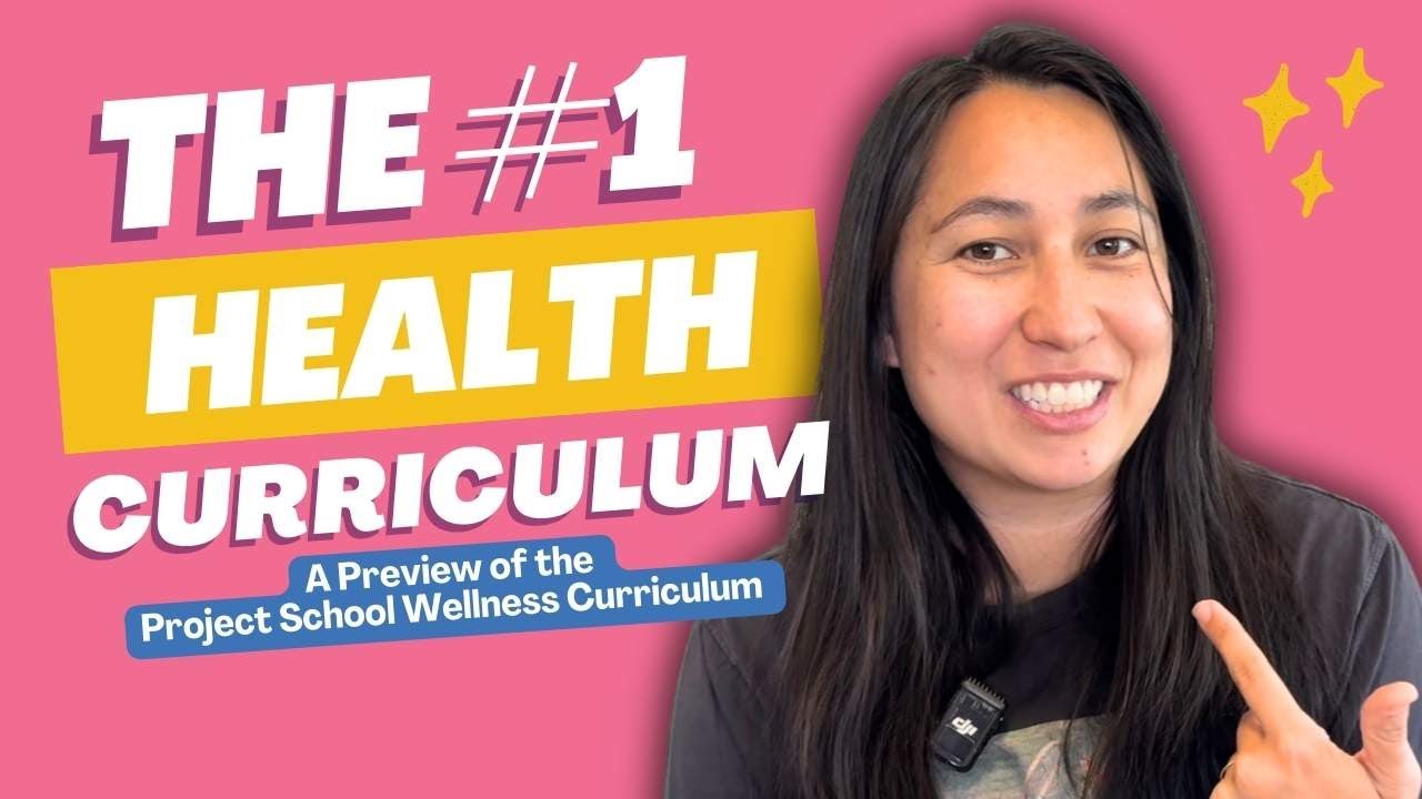 The #1 Health Curriculum: A Preview of the Project School Wellness Curriculum