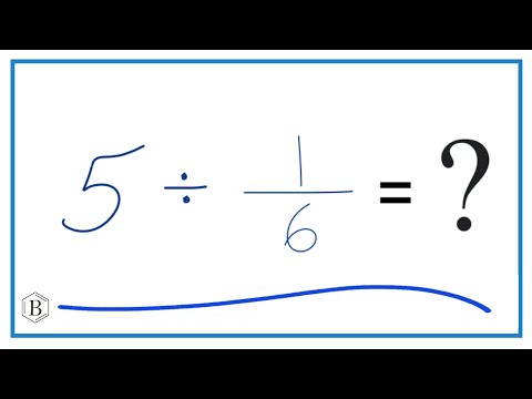 5 Divided by 1/6 (Five Divided by One-Sixth)