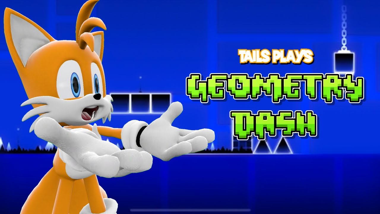Tails plays - GEOMETRY DASH !!!