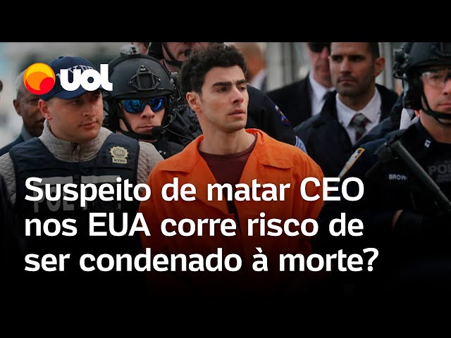 Suspeito de matar CEO nos EUA corre risco de ser condenado à morte?