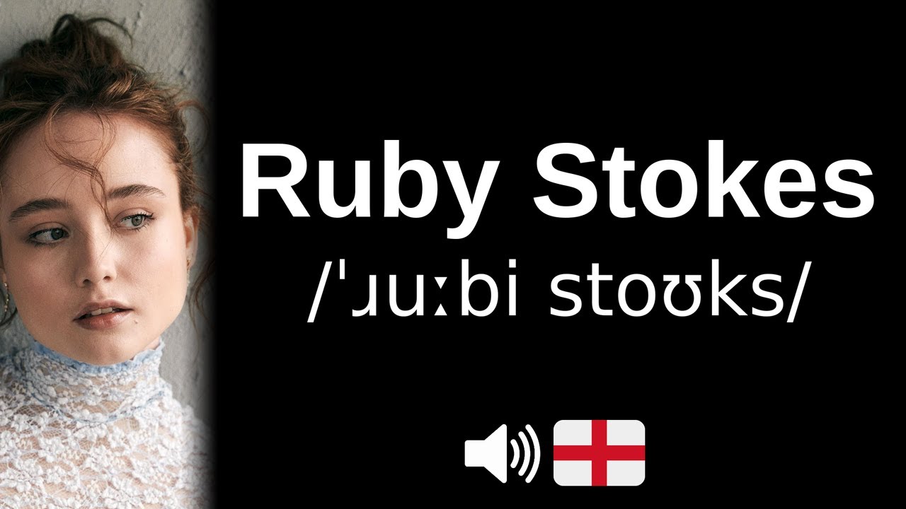 How to pronounce Ruby Stokes (CORRECTLY!)