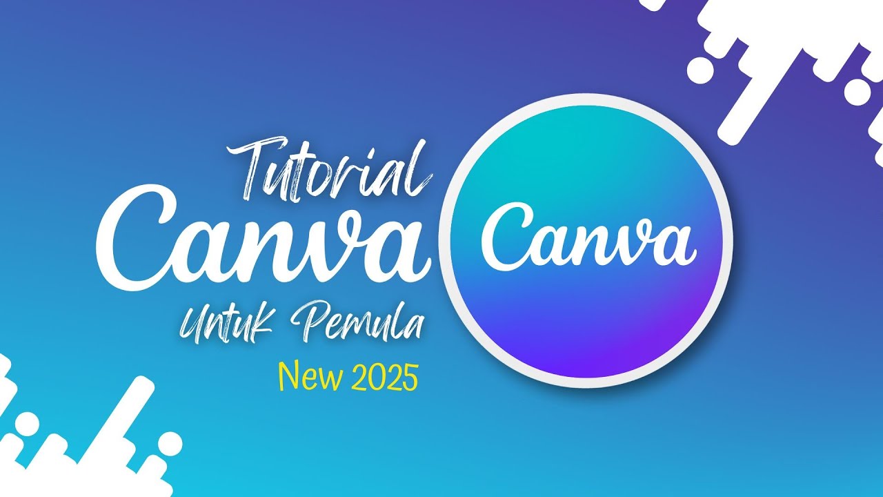 Tutorial Canva untuk Pemula 2025 - Part 1