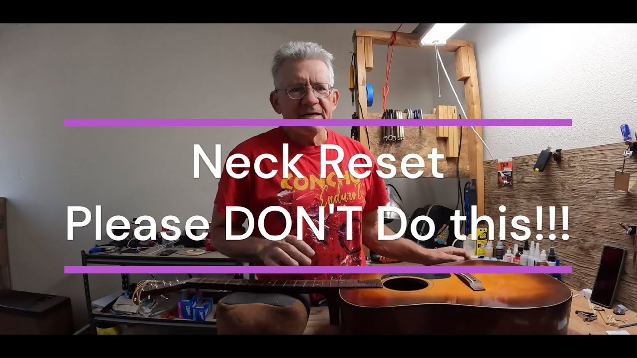 Neck resets: please DON'T do this!!!