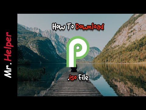 How To Download Android Pie 9.0 .iso file