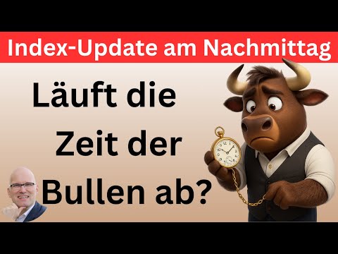 Index-Update am Nachmittag: Zeit der Bullen, oder Zeit abgelaufen? | BORN-4-Trading