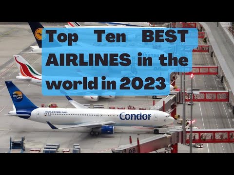 Top Ten BEST AIRLINES in the world in 2023