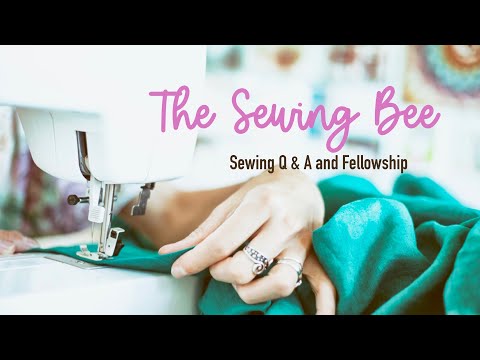 The Sewing Bee- Let's Talk Favorite Notions!