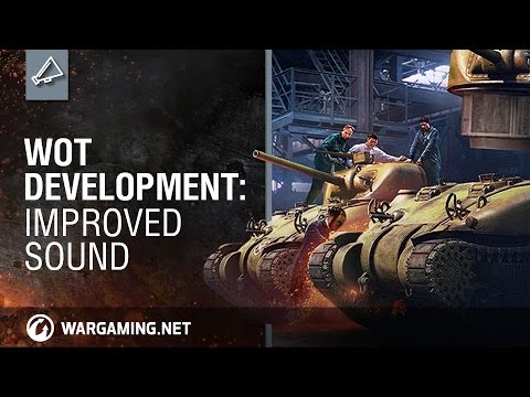 WoT Development: Improved Sound | Tanks: World of Tanks media—the best ...