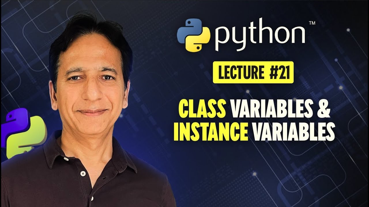 Python - Lecture 21 - Class variables and Instance variables