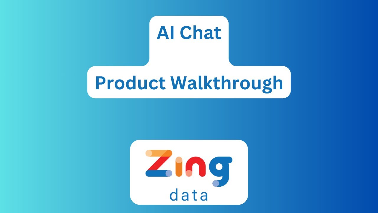 AI Chat Walkthrough  - Zing Data