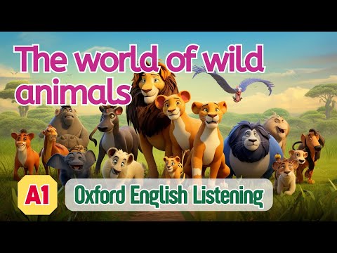 Oxford English Listening | A1 | The world of wild animals