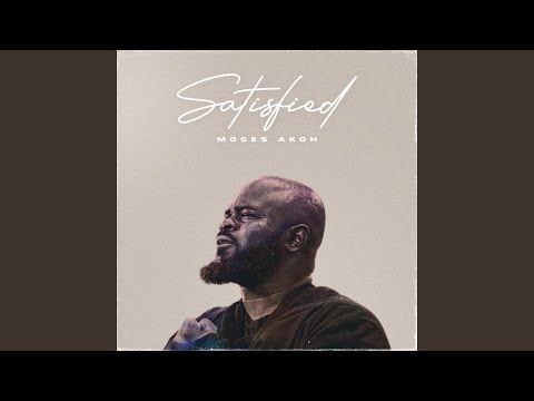 Moses Akoh Releases ‘Satisfied’ Album | Never for Nothing