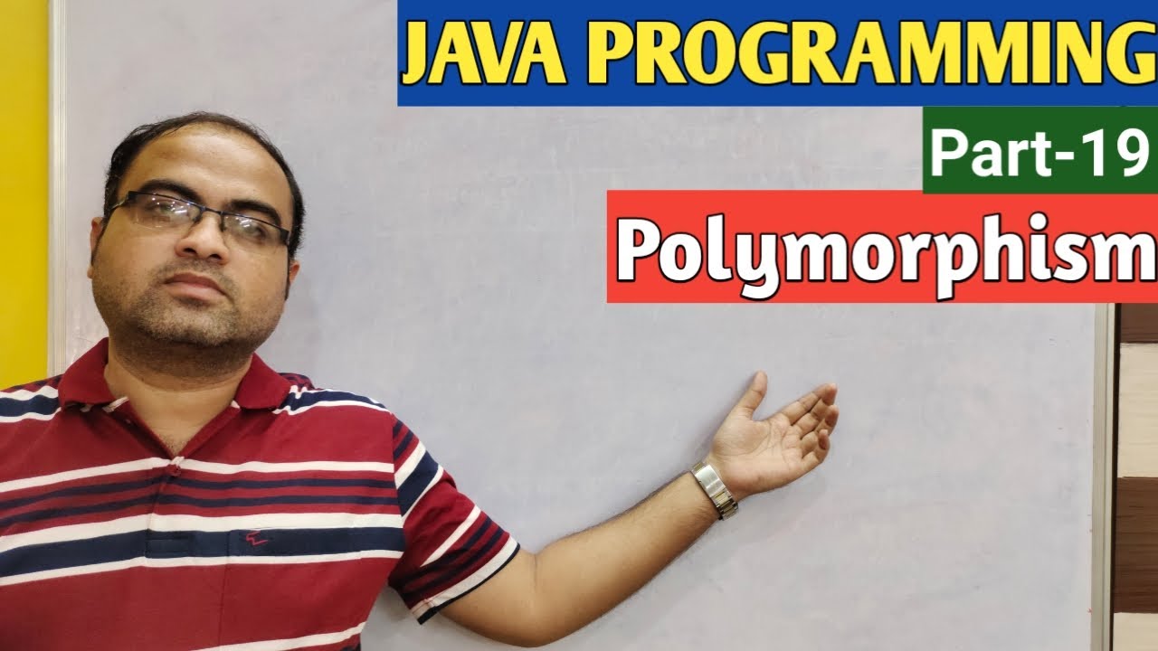 JAVA PROGRAMMING | Part-19 | Polymorphism