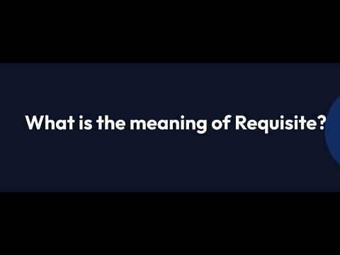 What is the meaning of Requisite (Hindi and English)